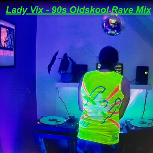 Stream Lady Vix Live 90s Rave Oldskool Mix by DJ Lady Vix | Listen ...