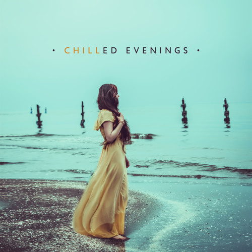 Stream Relax & Chill by Evening Chill Out Music Academy | Listen online ...