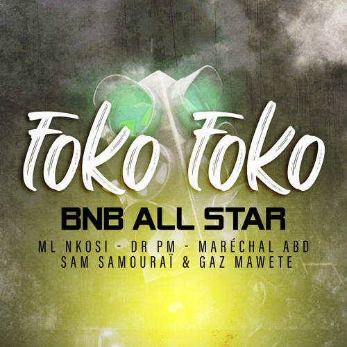 Stream foko foko (feat. Maréchal ABD, Sam Samouraï & bnb all star) by Gaz Mawete | Listen online ...