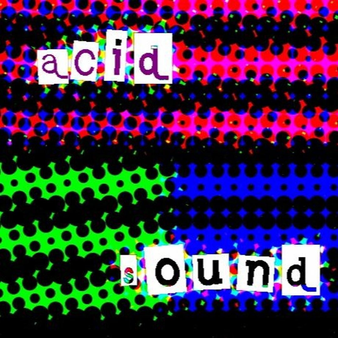 Stream Ace, The Creator | Listen to Soundz On Acid / Acid Sound ...