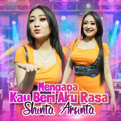 Stream Mengapa Kau Beri Aku Rasa by Shinta Arsinta | Listen online for ...