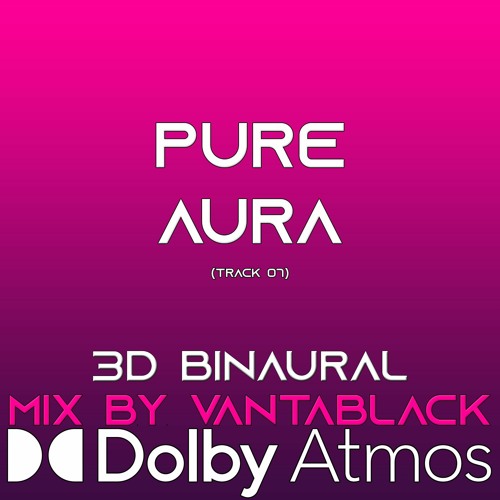 Stream Vantablack - Pure Aura 3D Binaural by vantablack | Listen online for free on SoundCloud