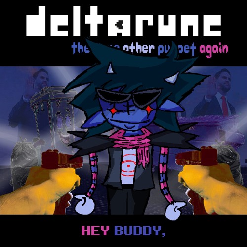 Stream [Deltarune: The Same Other Puppet, Again] HEY BUDDY, by ...