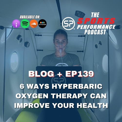 Stream episode EP139: “6 Ways Hyperbaric Oxygen Therapy Can Improve Your Health” by The Sports ...