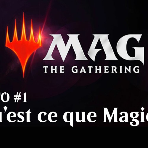Stream TUTO Magic #1 - Qu'est ce que Magic ? by Dédale de jeux | Listen ...