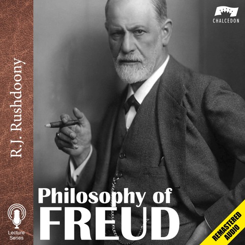 Stream Philosophy of Freud: Q&A by Rushdoony Radio | Listen online for ...