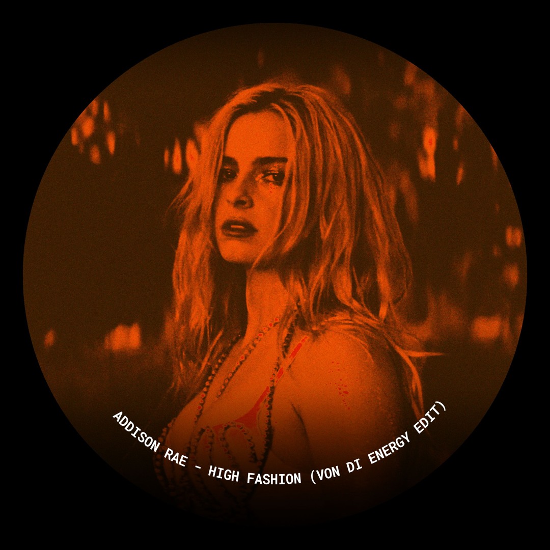 Stream Addison Rae - High Fashion (Von Di Energy Mix) - Techno - Rave ...