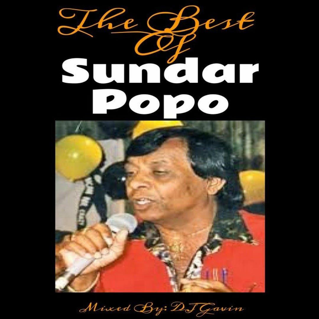 Stream The Best Of Sundar Popo by DJ Gavin (H.V.E) | Listen online for ...