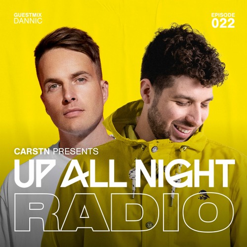 Stream Up All Night Radio #022 [CARSTN & Dannic Mix] by CARSTN | Listen ...