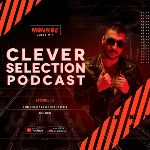 Stream Clever Selection Podcast 007 (Monroe Guest Mix) by Roman Hayez ...