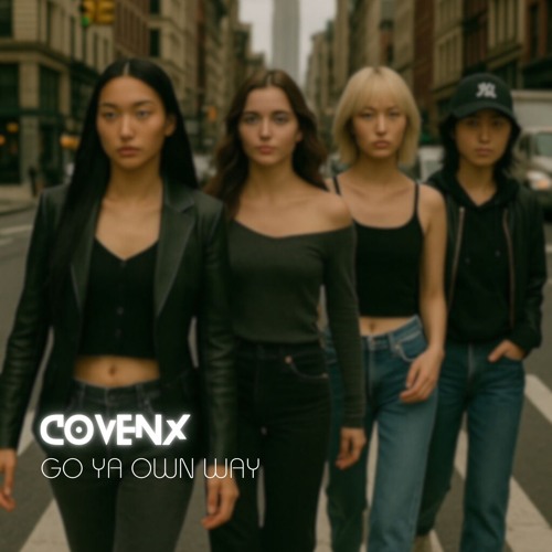 Stream Go Ya Own Way by CovenX | Listen online for free on SoundCloud