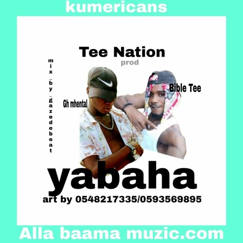 Stream Yaba Ha ft. Gh Mhental (Mixed by GazeDeBeat).mp3 by BibleTee ...