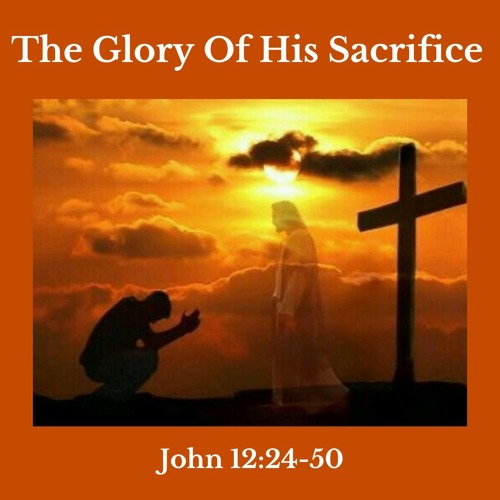 Stream The Glory Of His Sacrifice by Harvest Time Assembly of God of El ...