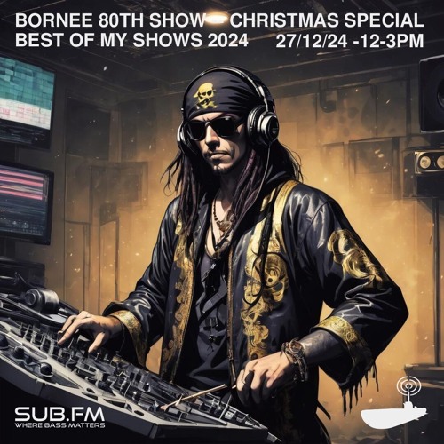 Stream Bornee Show 80 All Things DnB Xmas Special 022 - 27 Dec 2024 by ...