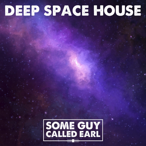 Stream Deep Space House by Some Guy Called Earl | Listen online for ...