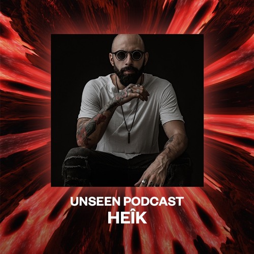 Stream UNSEEN Podcast - HEÎK by UNSEEN Records | Listen online for free ...