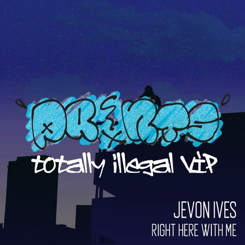 Stream Jevon Ives - Right Here With Me (PR!NTS Totally Illegal VIP) by ...