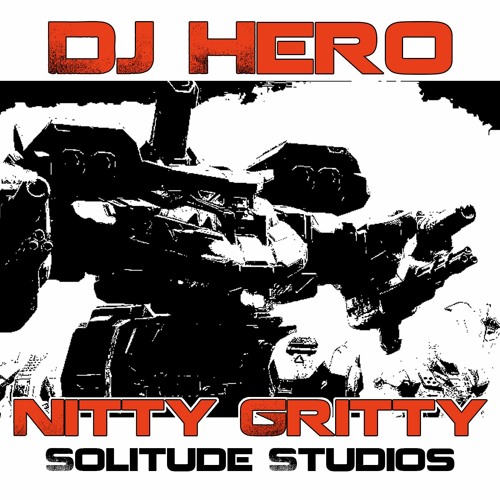 Stream DJ Hero - Nitty Gritty (Original Mix) by Solitude Studios ...