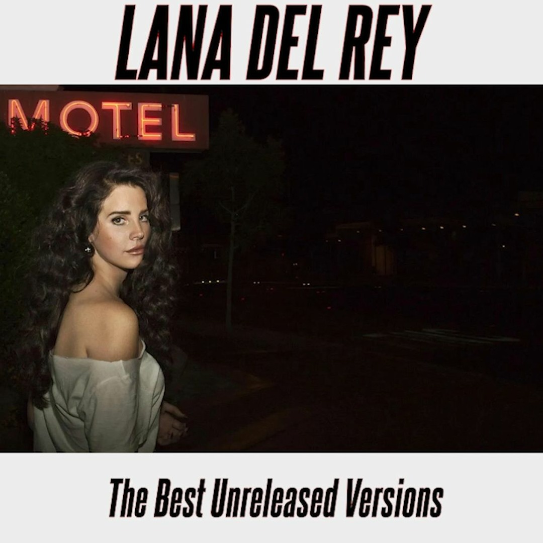 Stream LANA DEL REY - The Best Unreleased Versions ALBUM by ...
