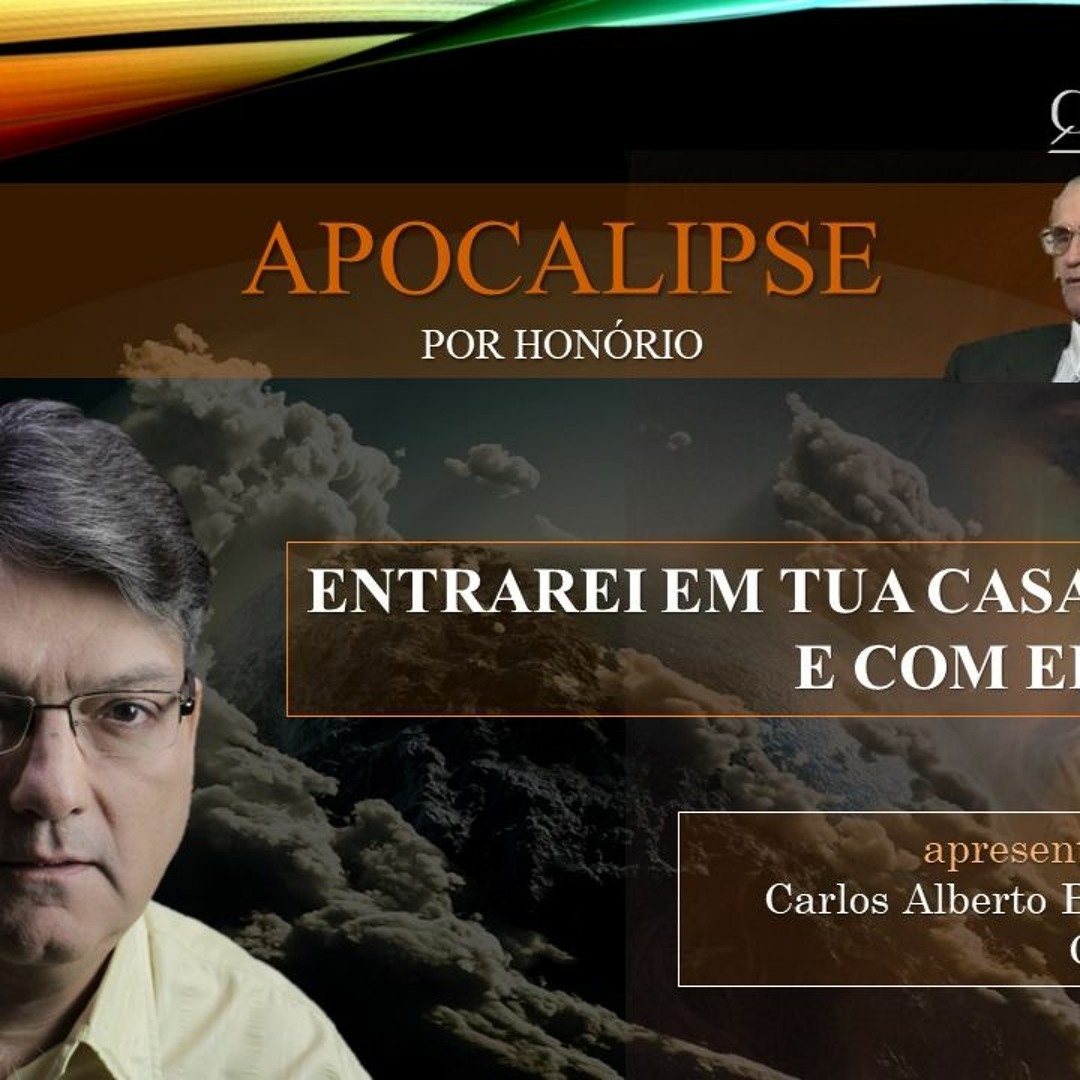 Stream 055 - APOCALIPSE POR HONÓRIO - ENTRAREI EM TUA CASA E COM ELE ...