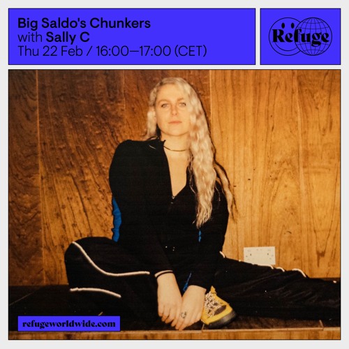 Stream Big Saldo's Chunkers - Sally C - 22 Feb 2024 by Refuge Worldwide ...