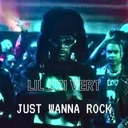 Stream Lil Uzi Vert - Just Wanna Rock (Official CHROME Remix) by CHROME ...