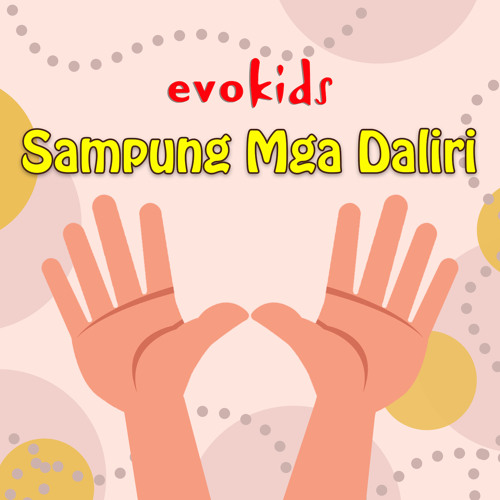 Stream Sampung Mga Daliri by evokids | Listen online for free on SoundCloud