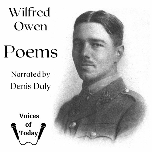 Stream Poems by Wilfred Owen sample from Voices of Today | Listen online for free on SoundCloud