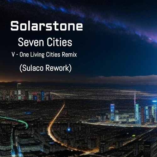 Stream Solarstone - Seven Cities - V-One Living Cities Remix - (Sulaco ...