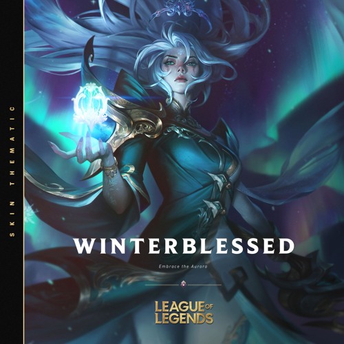 Stream Winterblessed - 2022 (Skins Theme) by League of Legends | Listen ...