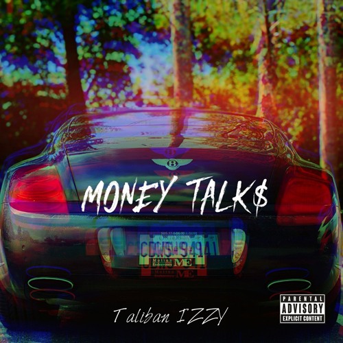Stream Taliban IZZY - MONEY TALK$ by Taliban IZZY | Listen online for ...