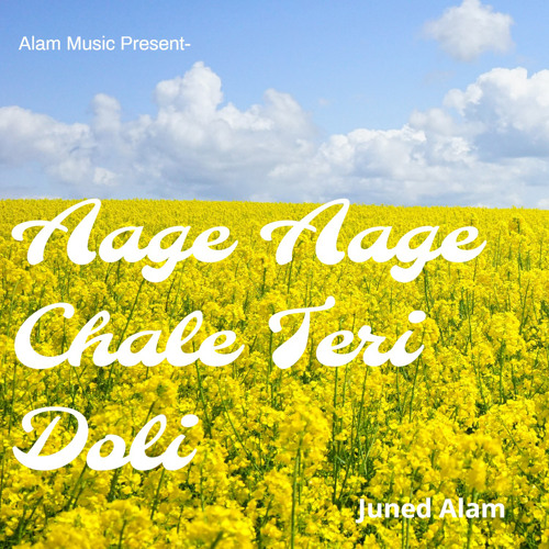 Stream Aage Aage Chale Teri Doli by Juned Alam | Listen online for free ...