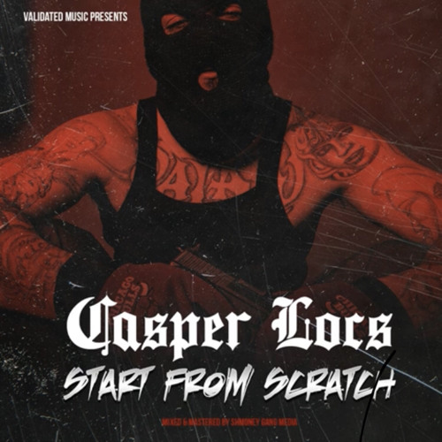Stream Casper Locs - Start from Scratch by Almighty | Listen online for ...