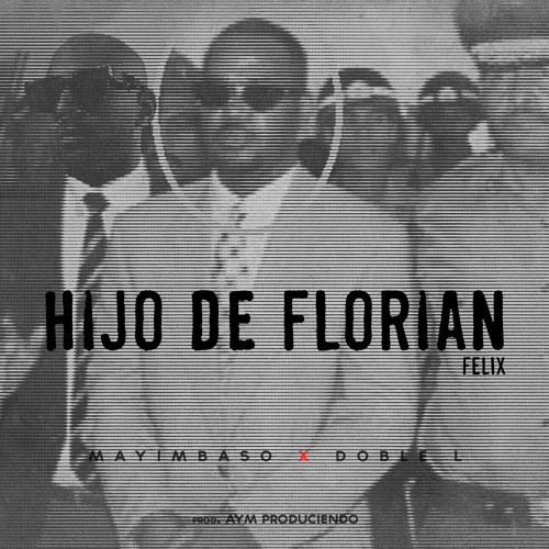 Stream Hijo De Florian Felix by Mayimbaso | Listen online for free on ...