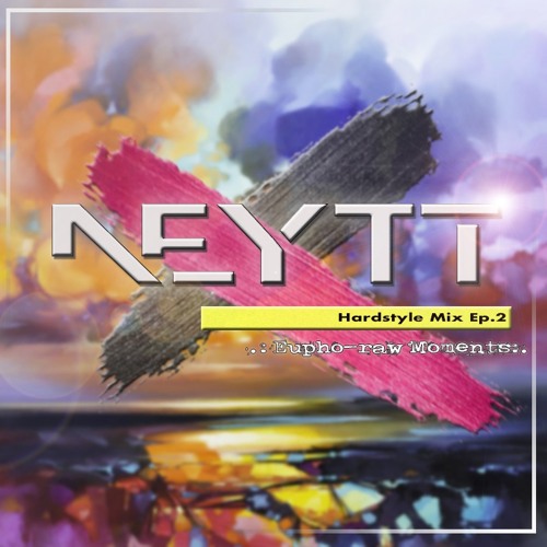 Stream NEYTT - Eupho-Raw Moments (Hardstyle Ep.02) by NEYTT | Listen ...