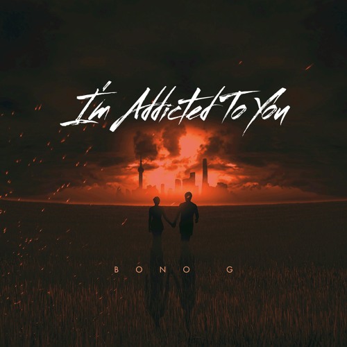 Stream I'm Addicted To You by Bono G | Listen online for free on SoundCloud