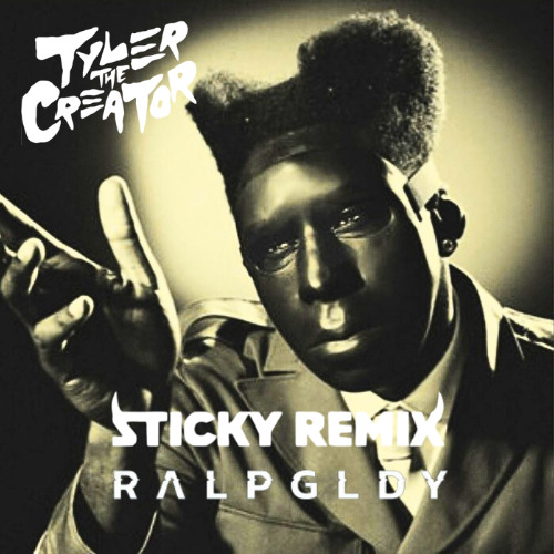 Stream Tyler The Creator - Sticky (RAL PGLDY Remix) by RAL PGLDY ...