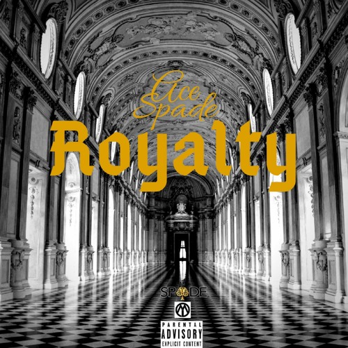 Stream Royalty by AceSpadeOfficial | Listen online for free on SoundCloud