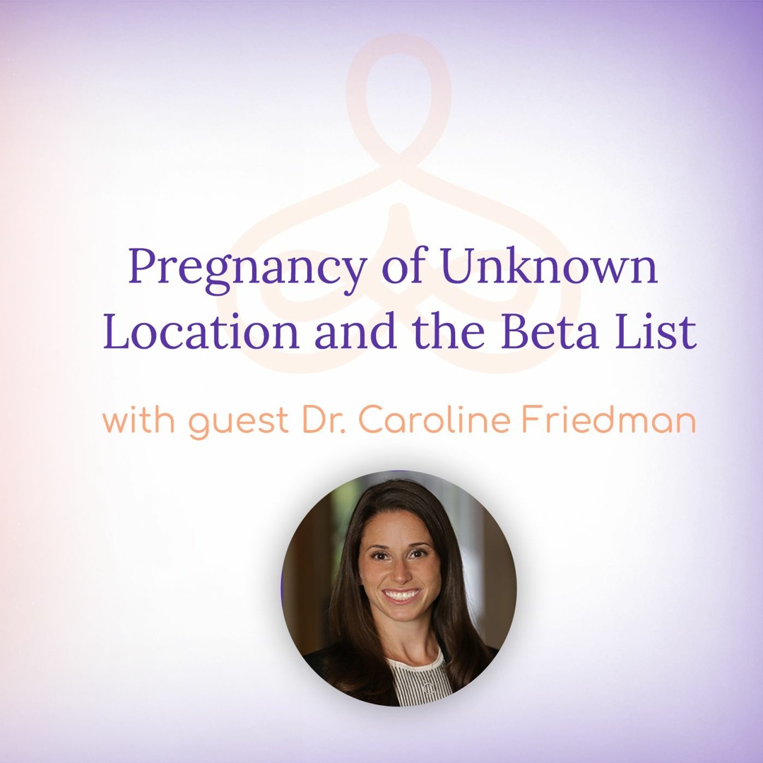 Stream “Pregnancy of Unknown Location and the Beta List” – with Dr ...
