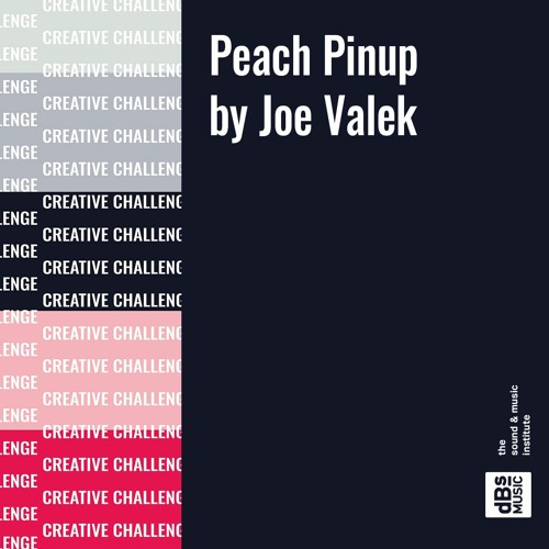 Stream Joe Valek - Peach Pinup by dBs Institute of Sound & Digital ...