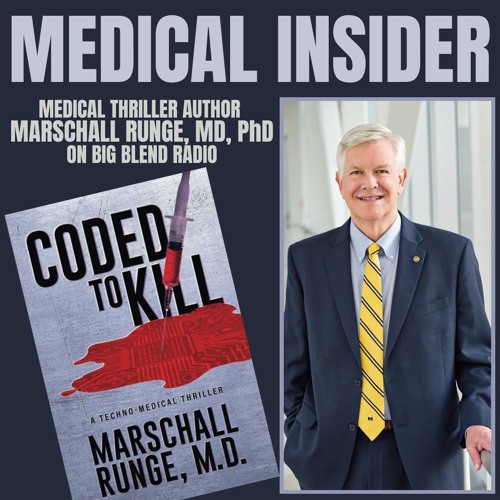 Stream episode Medical Insider with Author Marschall Runge, M.D., PhD ...
