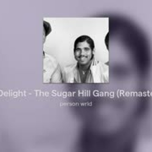 Stream Rapper's Delight - The Sugar Hill Gang (Remastered 2021) by asd ...