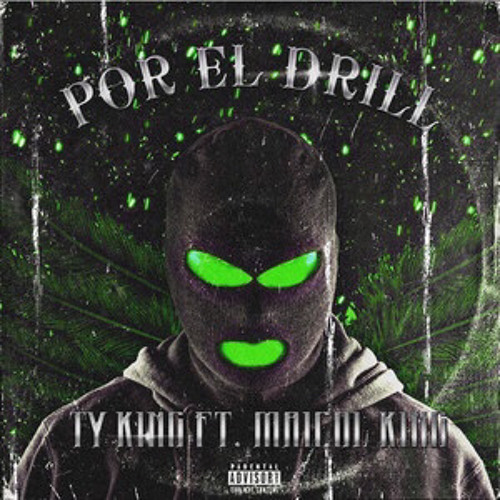 Stream MAICOL KING - POR EL DRILL X @TY KING (AUDIO). by Alacrán ...