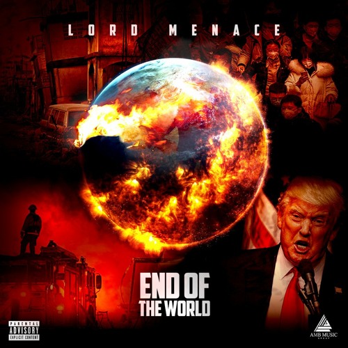 Stream Lord Menace - End Of The World by AMB MUSIC GROUP | Listen ...