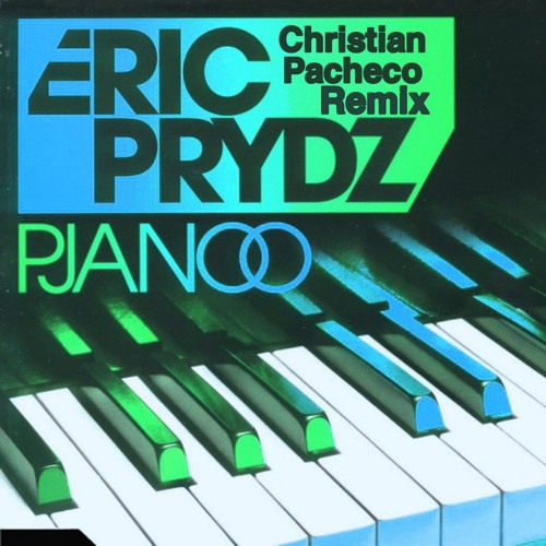 Stream Eric Prydz - Pjanoo (Christian Pacheco Remix) by Christian ...