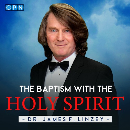 Stream Podcast 50: The Baptism with the Holy Spirit, Review Session 3, with Jim Linzey by ...