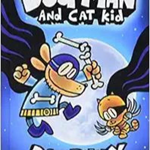Stream Books⚡️Download ️ Dog Man and Cat Kid: A Graphic Novel (Dog Man ...