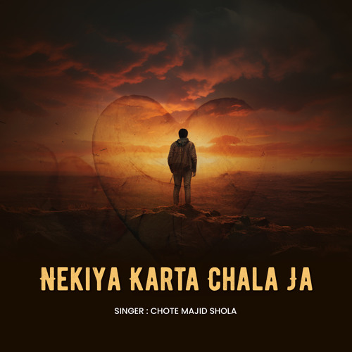 Stream Nekiya Karta Chala Ja by Chote Majid Shola | Listen online for ...