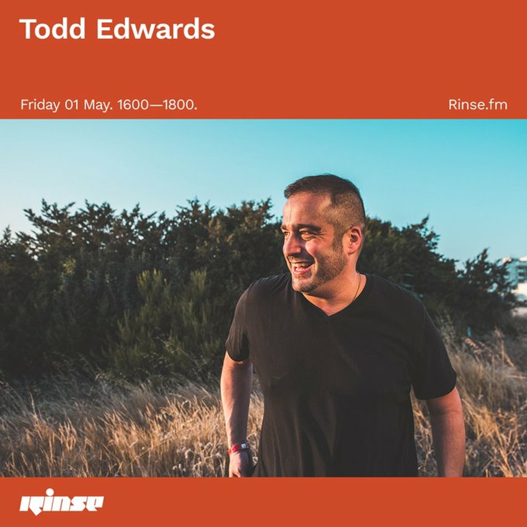 Stream Todd Edwards - 01 May 2020 by Rinse FM | Listen online for free ...
