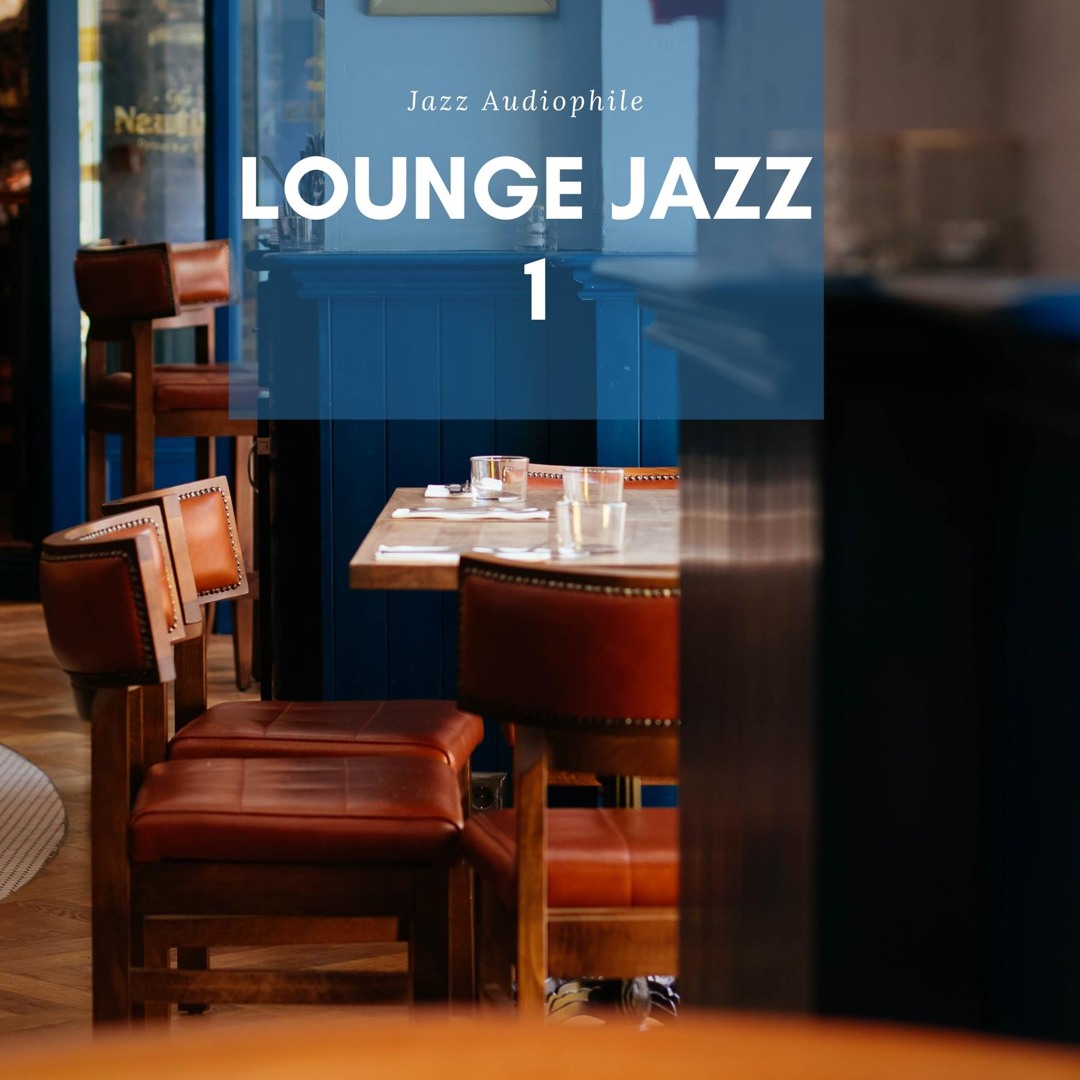 Stream Lounge Jazz by Jazz Audiophile | Listen online for free on ...
